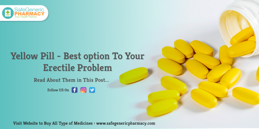 Yellow Pill - Best option To Your Erectile Problem - Safe Generic ...