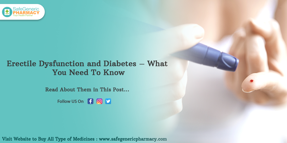Erectile Dysfunction and Diabetes – What You Need To Know - Safe ...