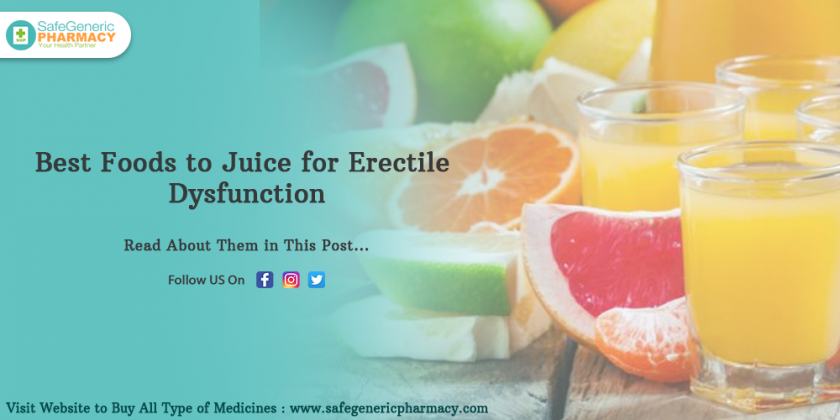 Best Foods to Juice for Erectile Dysfunction - Safe Generic Pharmacy Blog