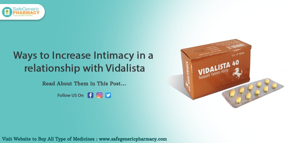 Ways to Increase Intimacy in a relationship with Vidalista - Safe ...