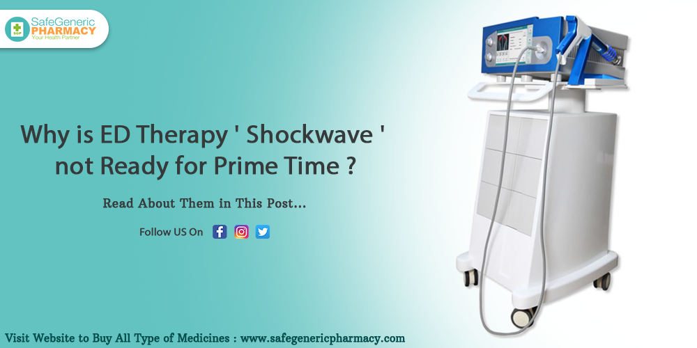Why is ED therapy 'Shockwave' not ready for Prime Time ? - Safe Generic ...